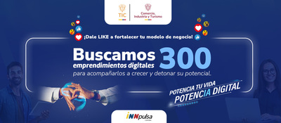 Ministerio TIC e iNNpulsa fortalecerán a 300 emprendimientos digitales a través del programa ...